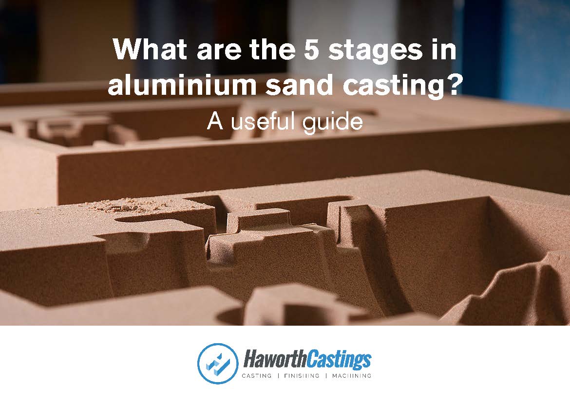 What are the 5 stages of aluminium sand casting? - Haworth Castings